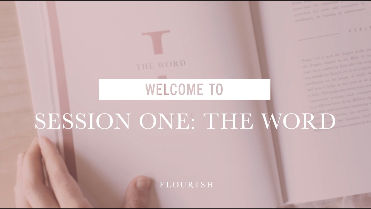 Welcome to Session One: The Word - Flourish